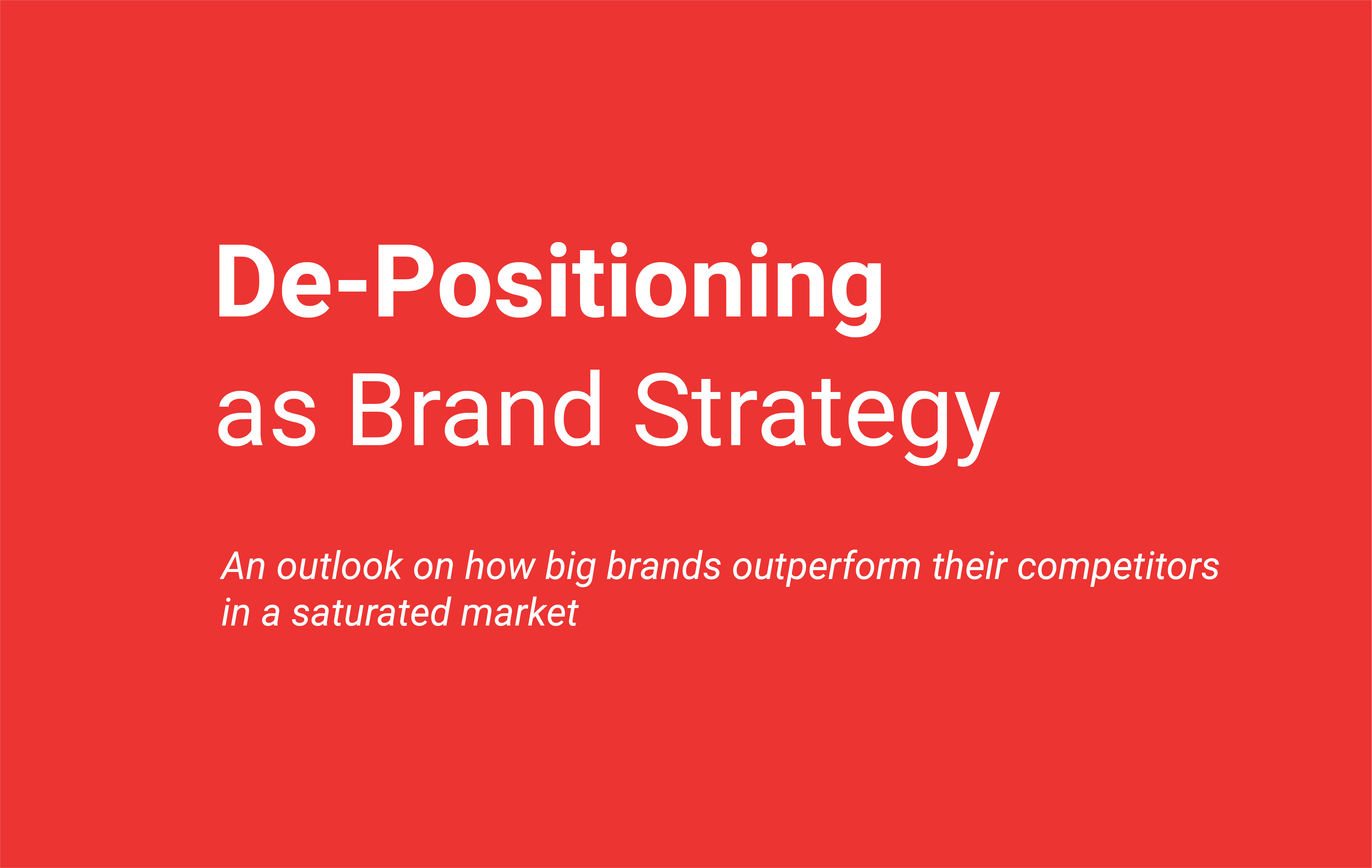 What is de-positioning and how it can let your brand shine | Brains Communication